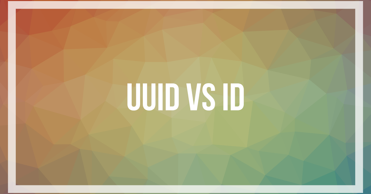UUID vs identifiants auto-incrémentés