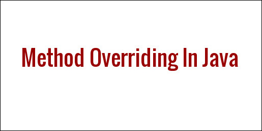 Method Overriding in Java ~ JAVA95