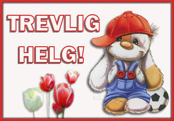 Dagens Tanke - Trevlig Helg!