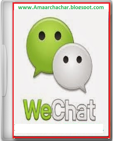 WeChat For Android APK Free Download - Chachar Brothers