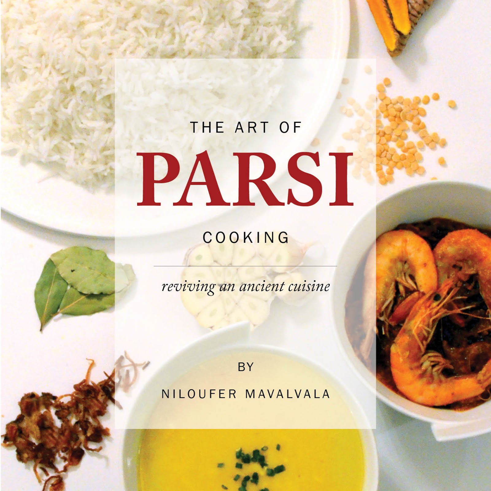 Niloufer's Kitchen: What is Parsi Food?