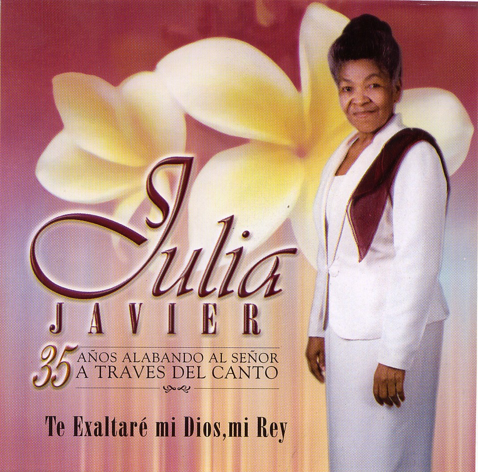 Julia Javier-Te Exaltaré Mi Dios,Mi Rey- ~ Discos Cristianos