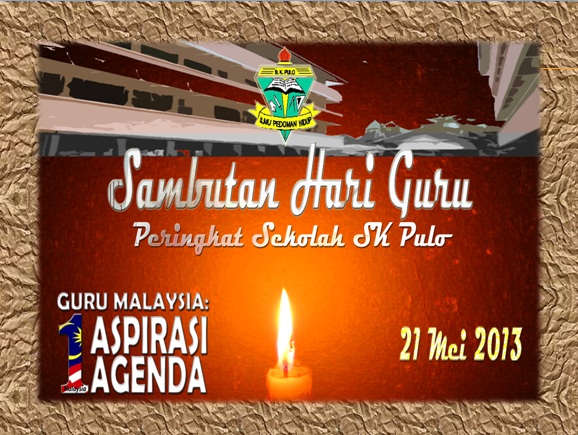 SK PULO, KUCHING ::.: Tentatif Sambutan Hari Guru 21 Mei 2013
