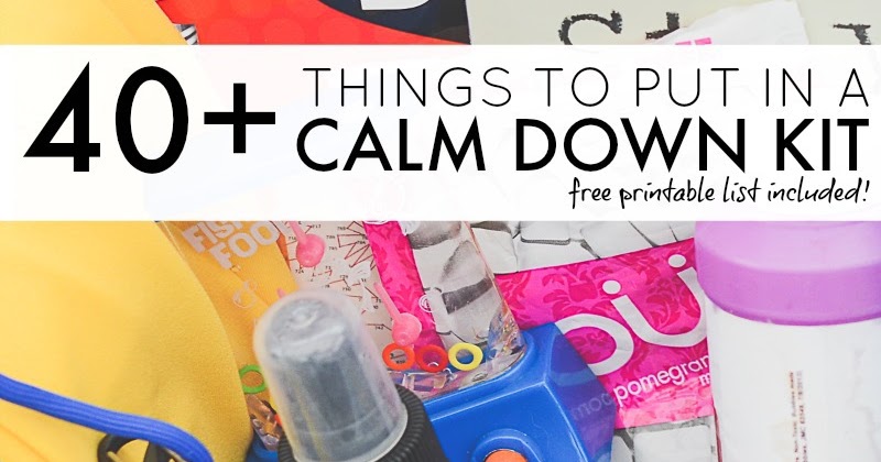 40+ Things to Put in a Calm Down Kit for Kids {Free Printable} | And ...