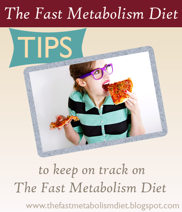 The Fast Metabolism Diet: Tips to keep on track on The Fast Metabolism Diet
