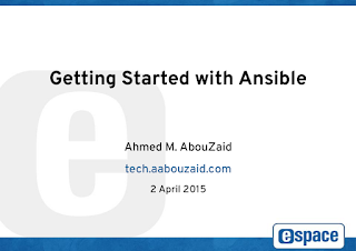 Getting Started with Ansible - Presentation ~ Ahmed AbouZaid!