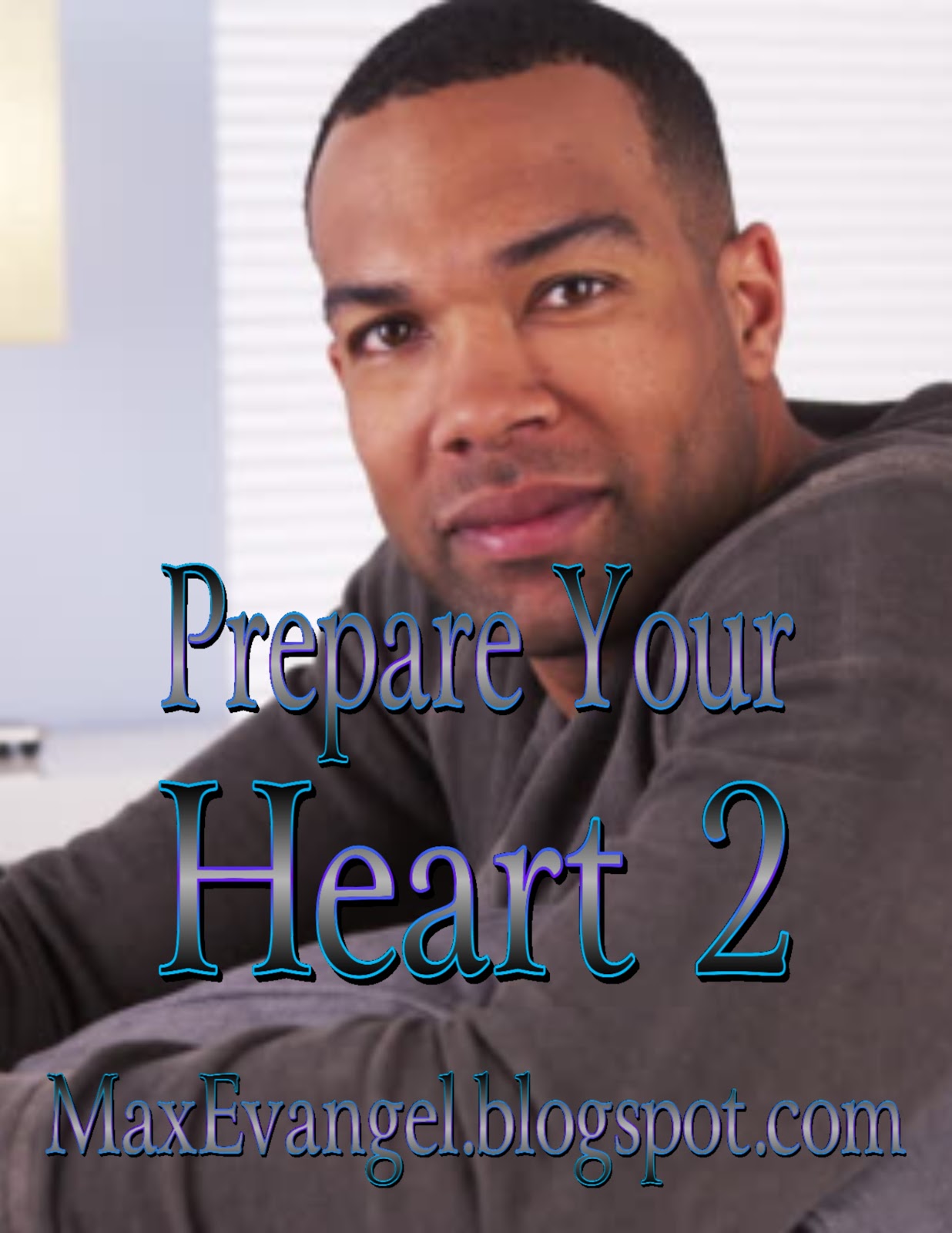 MaxEvangel: Prepare Your Heart II