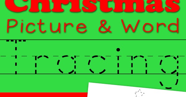 Christmas Picture & Word Tracing Printables | Totschooling - Toddler ...