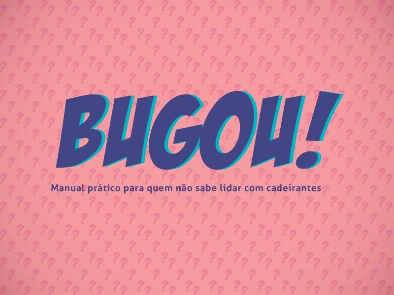Bugou! Manual prático para quem não sabe lidar com cadeirantes ...