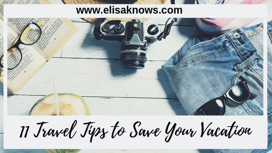 11 Travel Tips to Save Your Vacation | The Life of Elisa