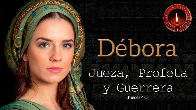 Jueza, Profeta y Guerrera ~ Reflexiones de Fe