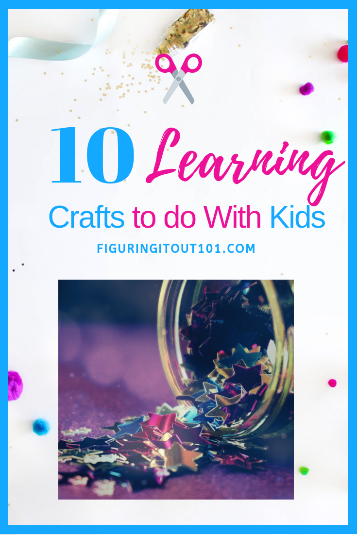 Figuring It Out 101: 10 Learning Crafts to Do With Kids