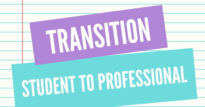 Transition: Student to Professional - Thoughts on Being in an ...