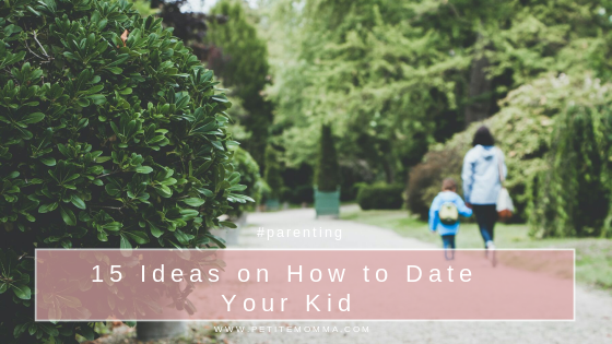 15 Ideas on How to Date Your Kids