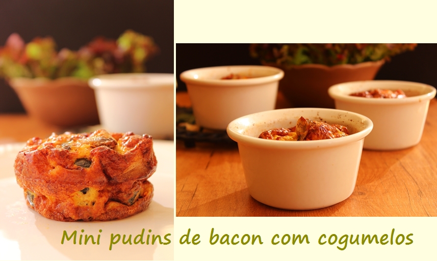 Cozinhadaduxa: Mini Pudins de Bacon com Cogumelos