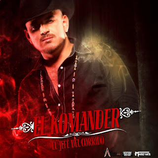 El Komander: El Komander y Los Más Pedidos de Sinaloa