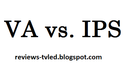 IPS vs VA - LED TV reviews