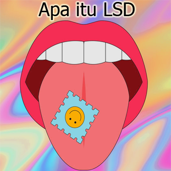Pengertian LSD Beserta Efek dan Bahaya yang Ditimbulkan