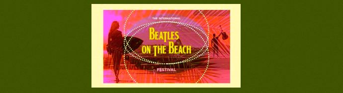 BEATLES MAGAZINE: INTERNATIONAL BEATLES ON THE BEACH FESTIVAL