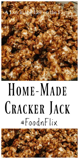 A Day in the Life on the Farm: Homemade Cracker Jacks for #FoodnFlix
