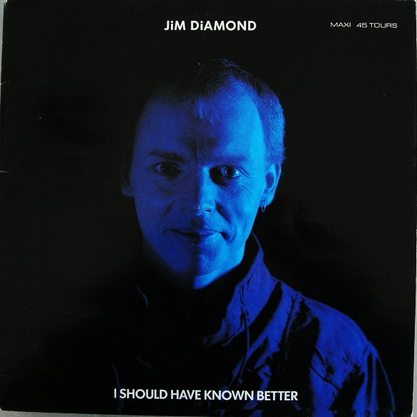 MAXI SINGLES DJ CHARS: JIM DIAMOND - I SHOULD HAVE KNOWN BETTER (1984 ...