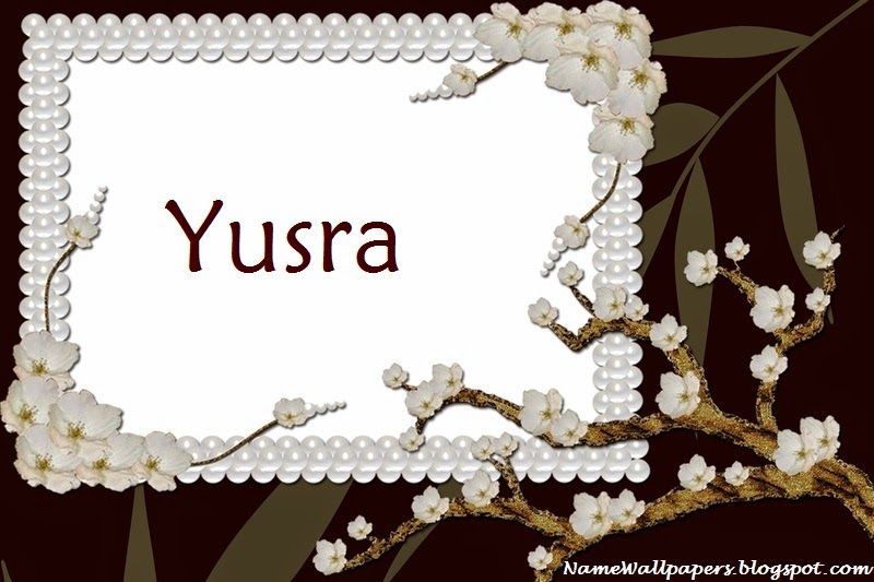 Yusra Name Wallpapers Yusra ~ Name Wallpaper Urdu Name Meaning Name ...