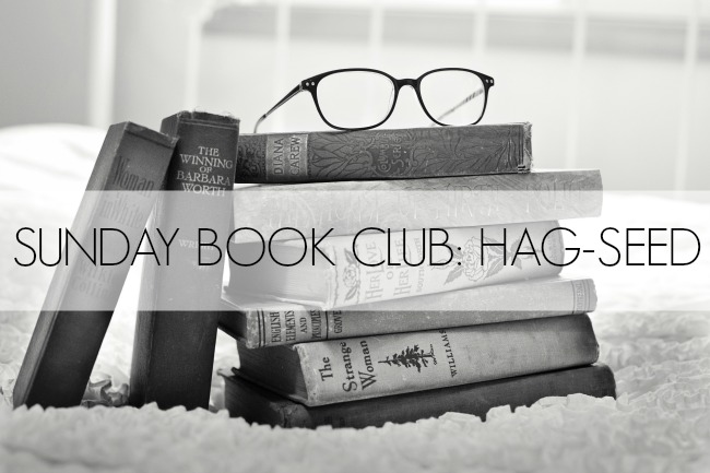 Sunday Book Club: Hag-Seed by Margaret Atwood