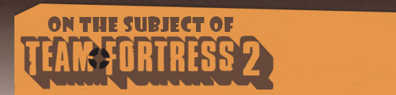 On the Subject of Team Fortress 2: XCOM Soldier