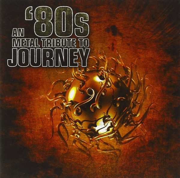 Hard Rock / AOR Heaven: V.A. - An '80s Metal Tribute To Journey (2006)
