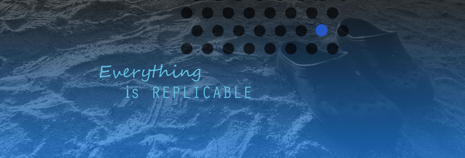 Everything Can Be Replicable
