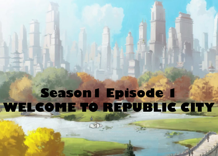The Avatar State: 1.1 "Welcome to Republic City" Recap