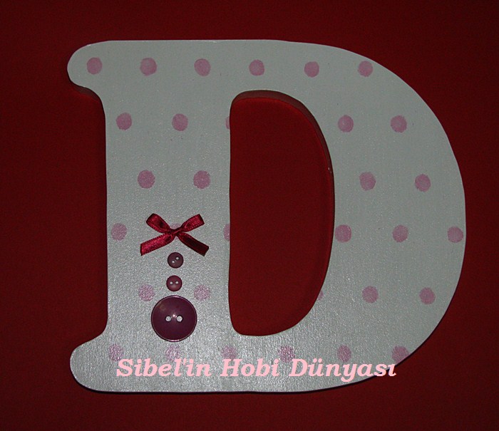 Sibelin Hobi Dünyası: Sipariş – “D” Harfi…