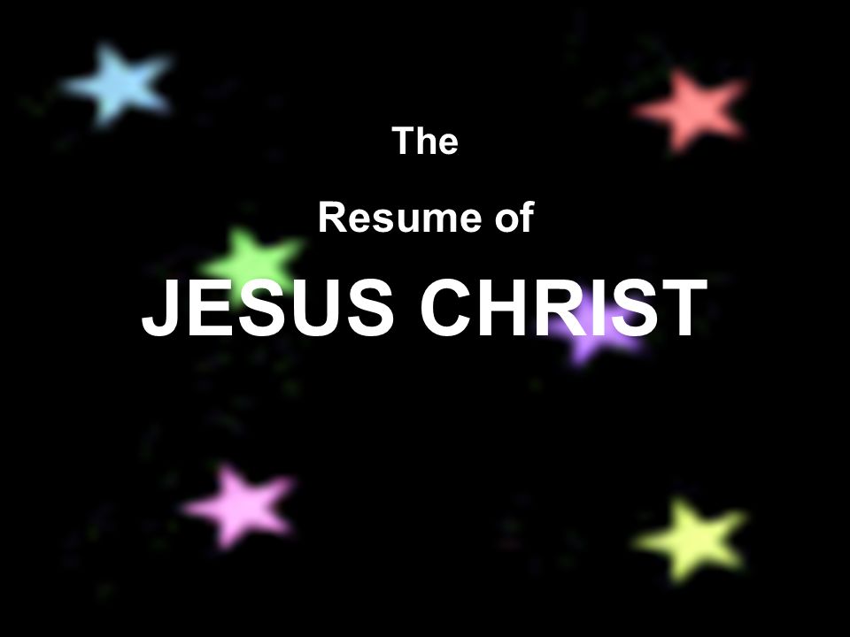 On Wings of Eagles: Resume of Jesus Christ