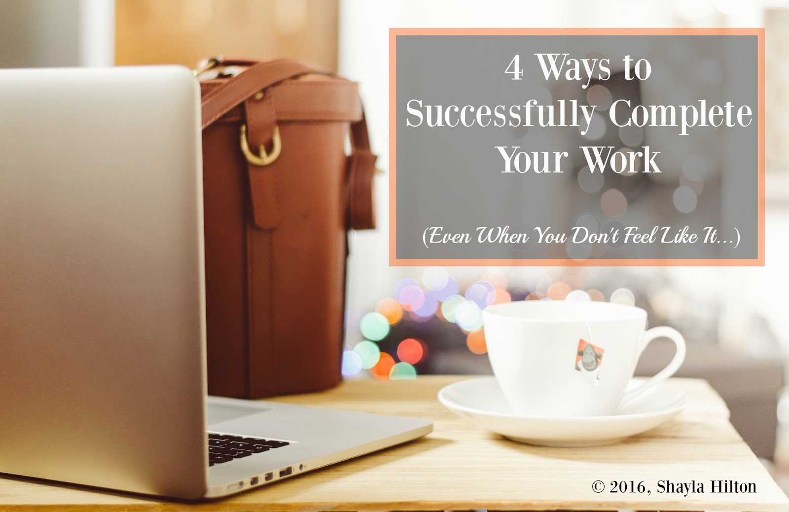 Haven of Hope: 4 Ways to Successfully Complete Your Work (Even When You ...
