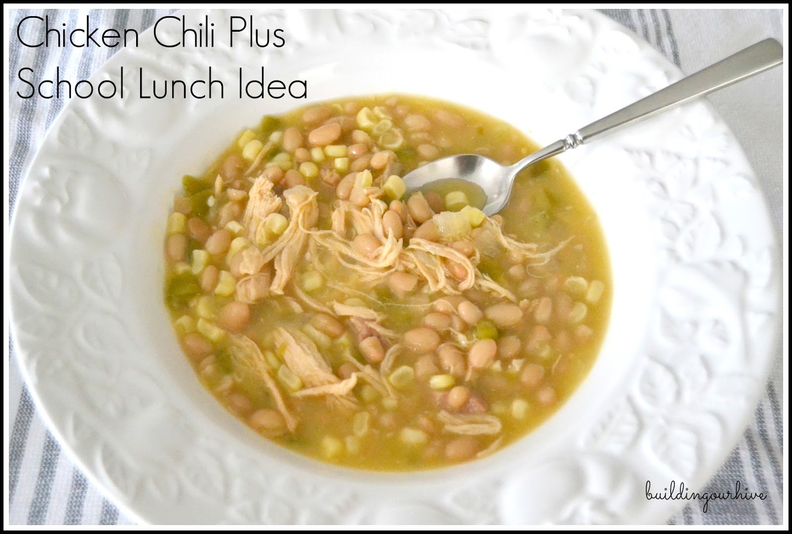 Building Our Hive: Chicken Chili Plus School Lunch Idea