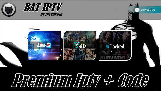 BAT IPTV : PREMIUM APK LIVE TV + ACTIVATION CODE - IPTV DROID