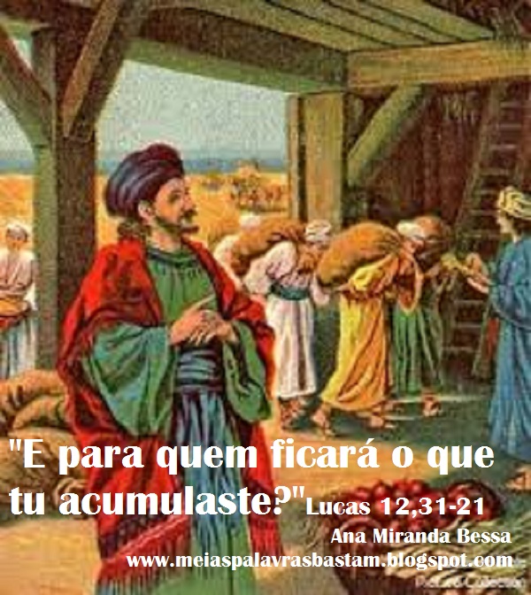 PALAVRA DE DEUS: O RICO INSENSATO - LUCAS 12,13-21 - REFLEXÃO DIÁRIA