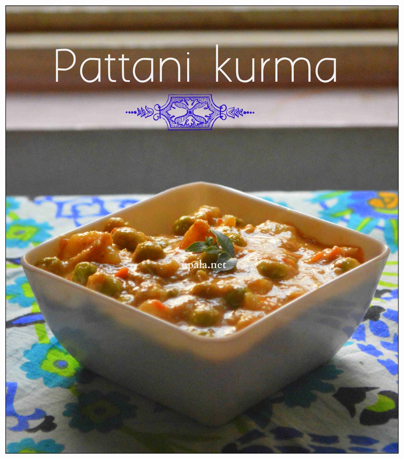 Upala: Pachai Pattani kurma/Potato peas kurma