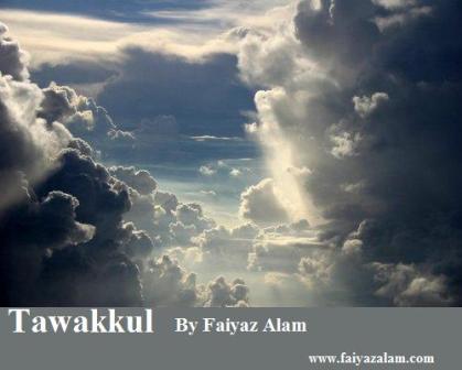 The Truth: Tawakkul (Trust & Reliance On Allah)