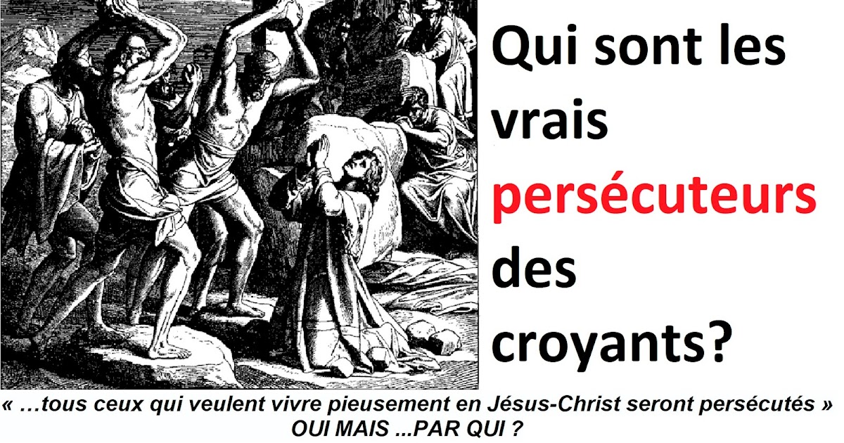 ÉGLISE DANS LES CŒURS: QUI SONT LES VRAIS PERSÉCUTEURS DES CROYANTS