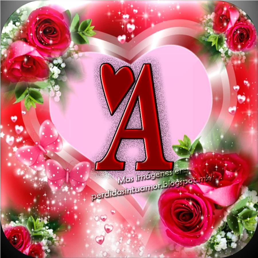 FRASES PARA TI: ADORNO DE CORAZÓN CON ROSAS Y TU INICIAL ( A )