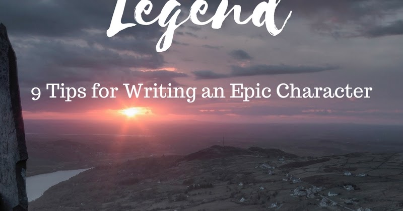 The Pen and the Sword: Tiara not Included.: Legend: 9 Tips for Writing ...