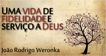 Uma vida de fidelidade e serviço a Deus - Bereianos | Apologética e ...