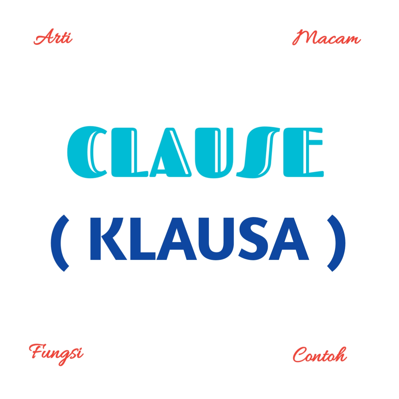 Clause (Klausa) | Pengertian Macam Fungsi dan Contoh ~ Dunia Bahasa Inggris
