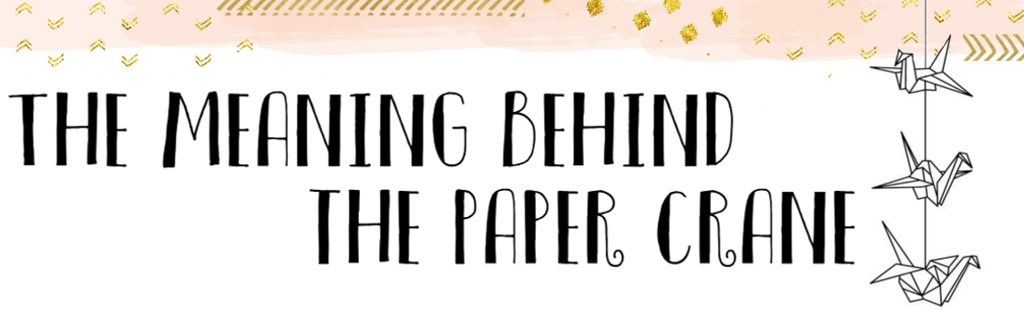 The Paper Crane Society The Meaning Behind The Paper Crane the-paper-crane-society-the-meaning-behind-the-paper-crane