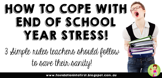 How to cope with end of school year stress! | Foundation into First