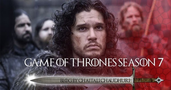 Chaitali Chaudhuri: Game of thrones season 7