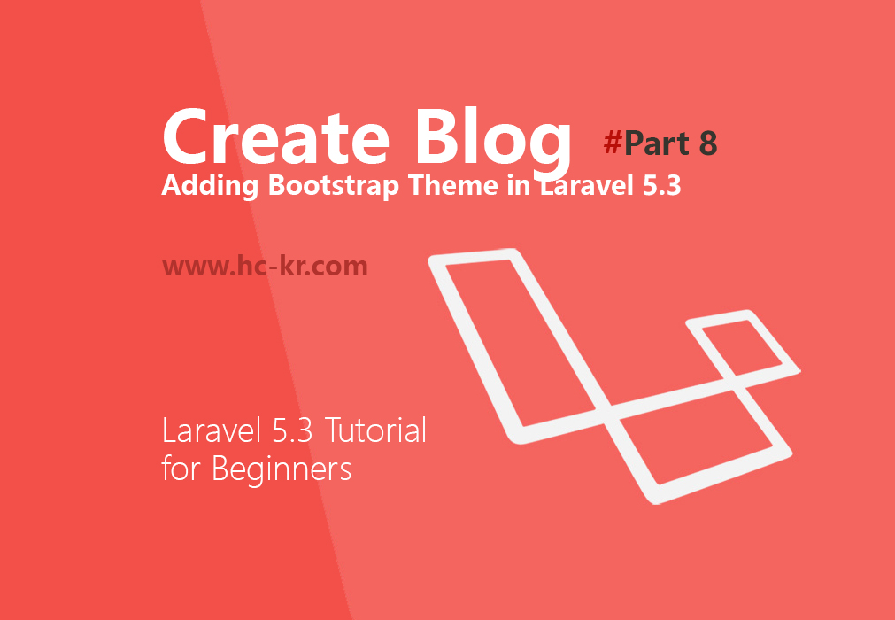 Part10 Laravel 5 Blog Tutorial Adding Bootsrtap Theme In Laravel 5 3