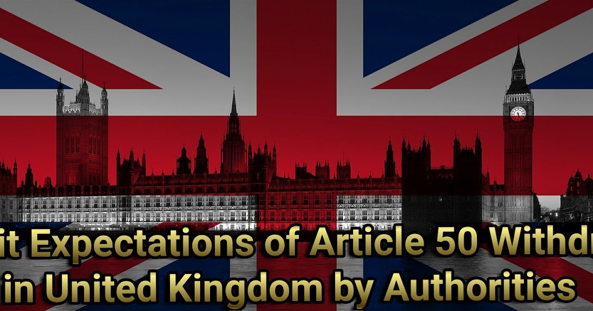 EU { EUROPEAN UNION } @ BREXIT ARTICLE 50 IN UK : Brexit Expectations ...