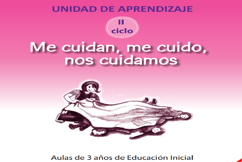 Unidad de Aprendizaje ME CUIDAN, ME CUIDO, NOS CUIDAMOS para inicial 3 ...